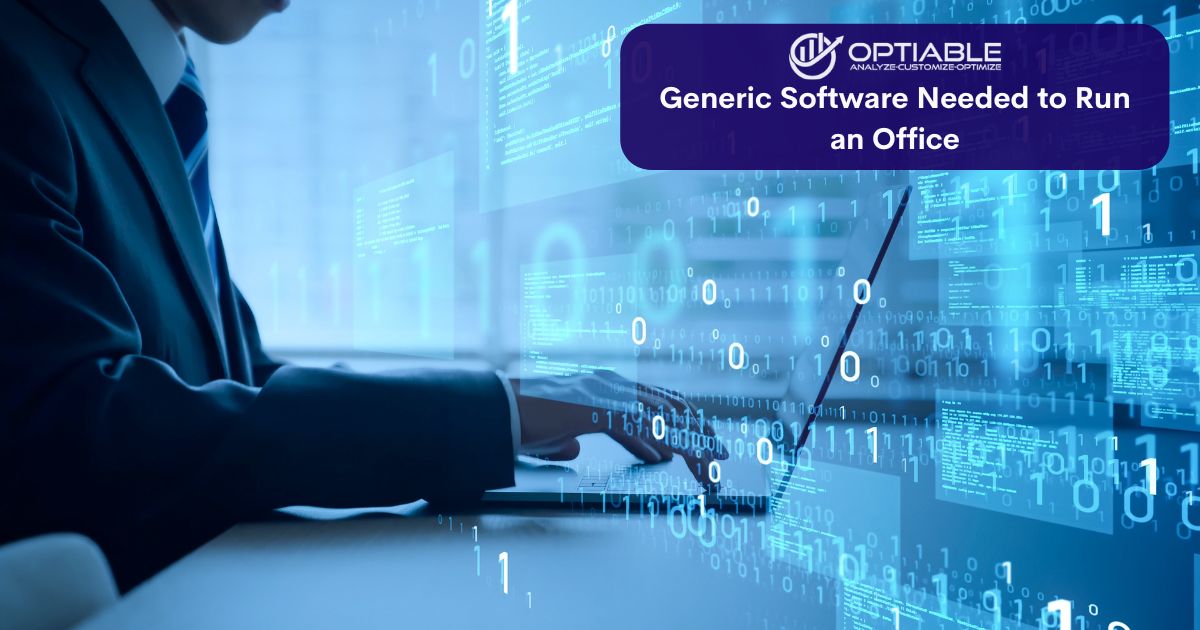 Generic Software Needed to Run an Office | Optiable