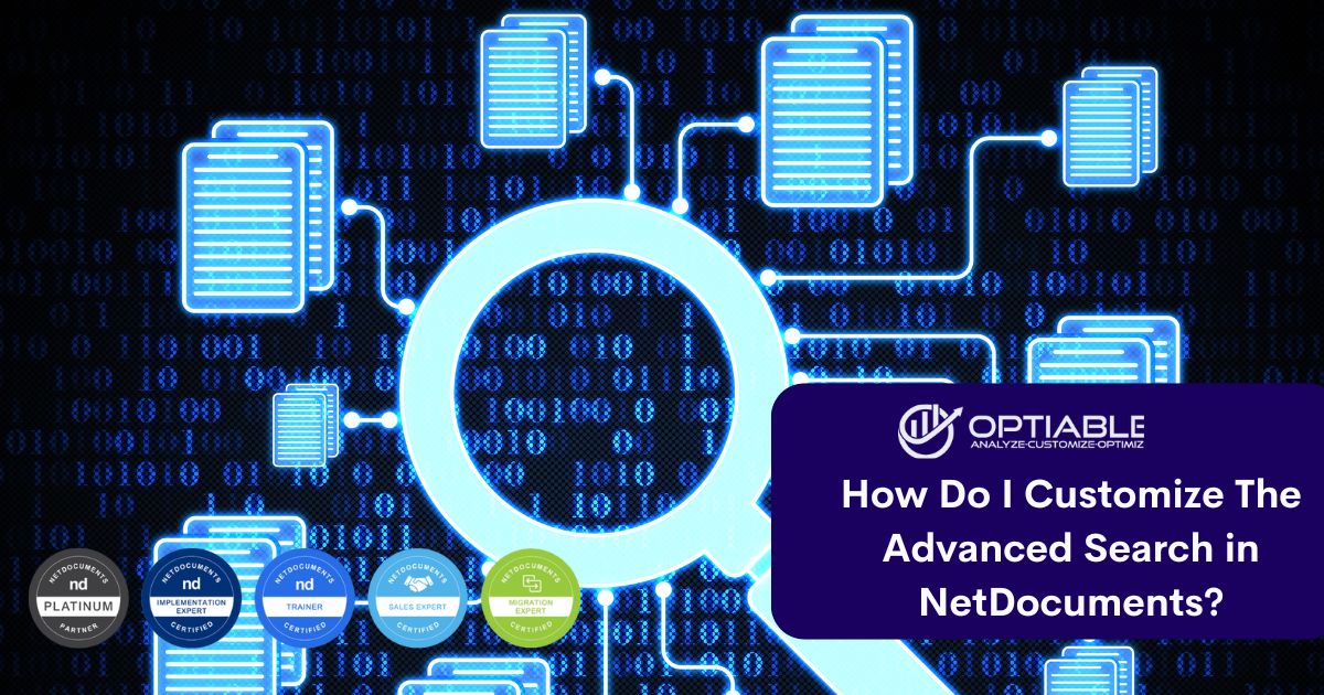 How Do I Customize the Advanced Search in NetDocuments? | Optiable