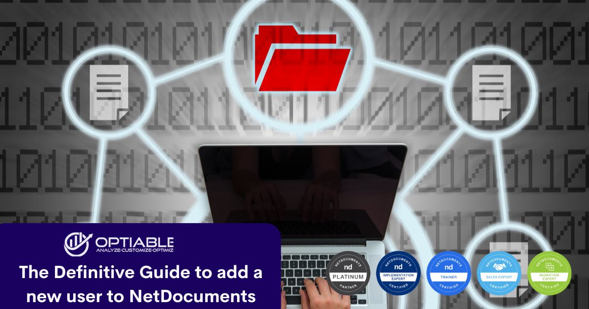 The Definitive Guide to add a new user to NetDocuments | Optiable