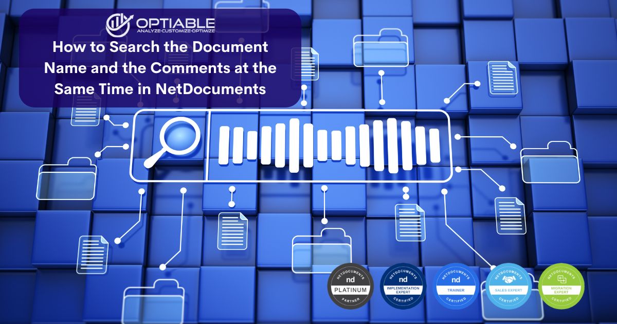 How to Search the Document Name and the Comments at the same time in NetDocuments | Optiable