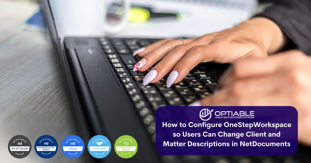How to Configure OneStepWorkspace so Users can change Client and Matter ...